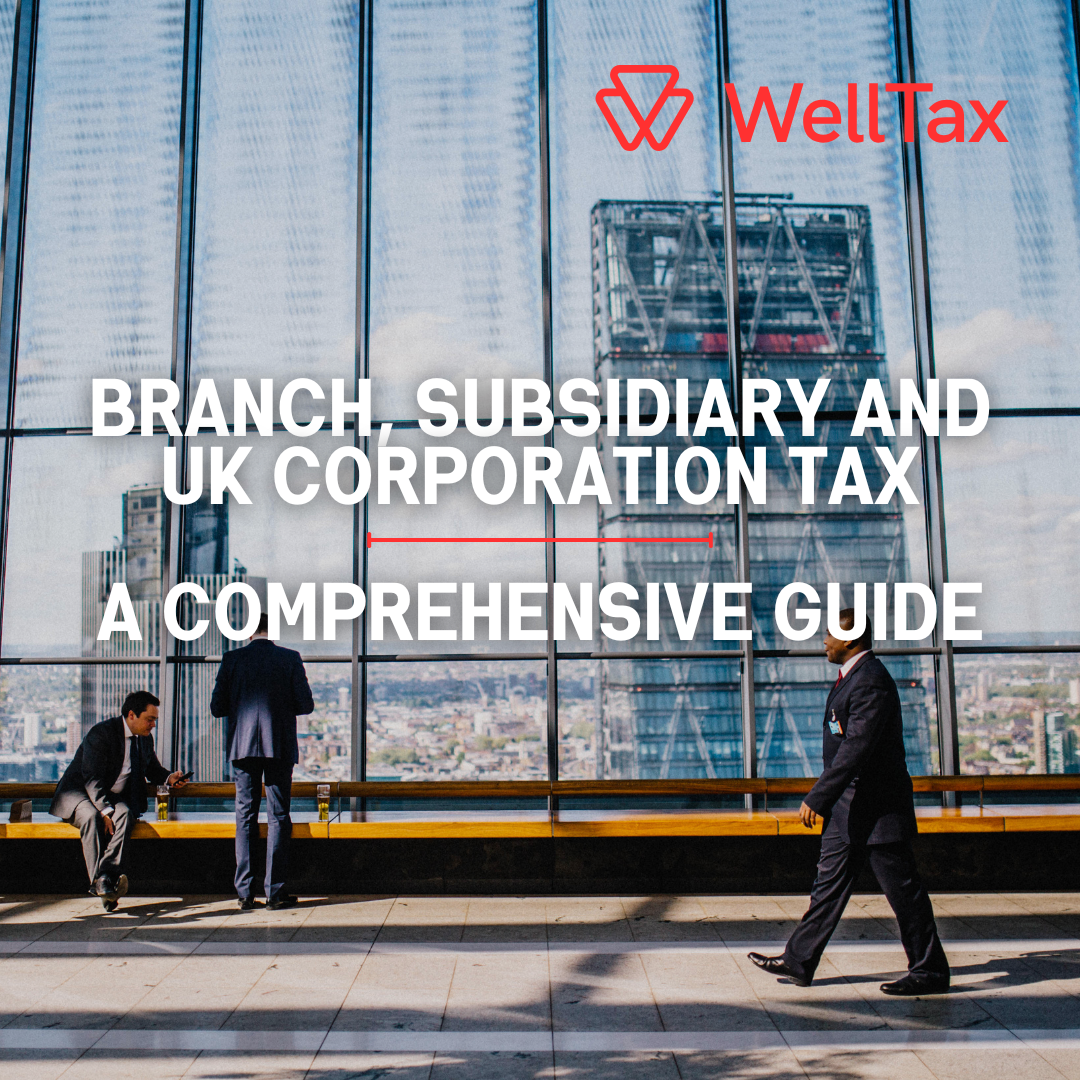 Exploring Branch and Subsidiary and UK Corporation Tax in the UK: A Comprehensive Guide for ...