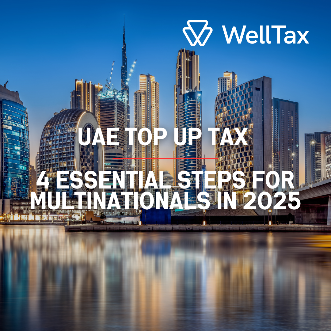 UAE Top Up Tax: Four Essential Steps for Multinationals in 2025 - WellTax