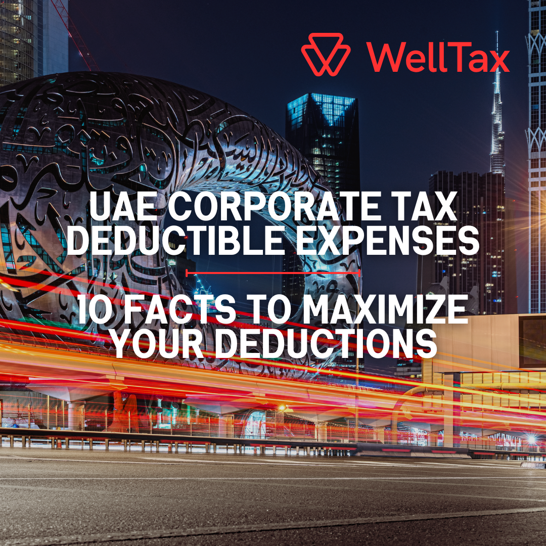 UAE Corporate Tax Deductible Expenses: 10 Facts to Maximize Your ...