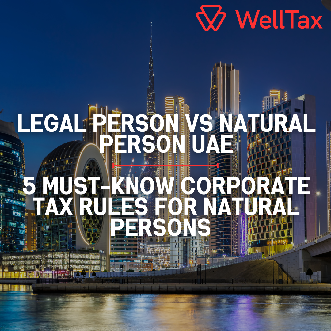 Legal Person vs Natural Person UAE: 5 Must-Know Corporate Tax Rules for ...