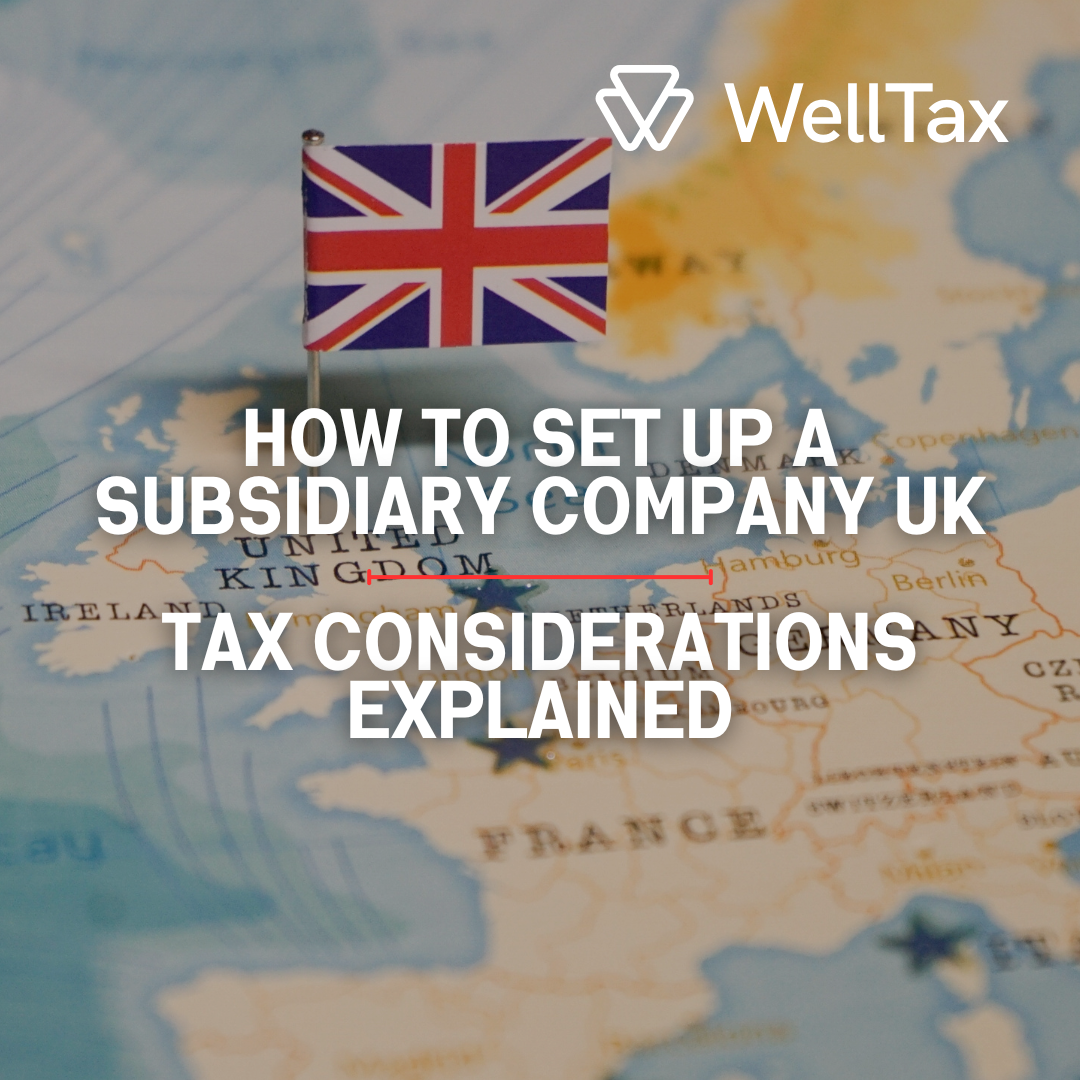 How to Set Up a Subsidiary Company UK: Tax Considerations Explained ...